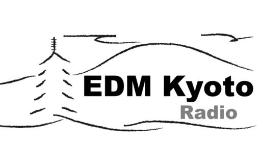 EDM Kyoto Radio - Profile - SHOWROOM